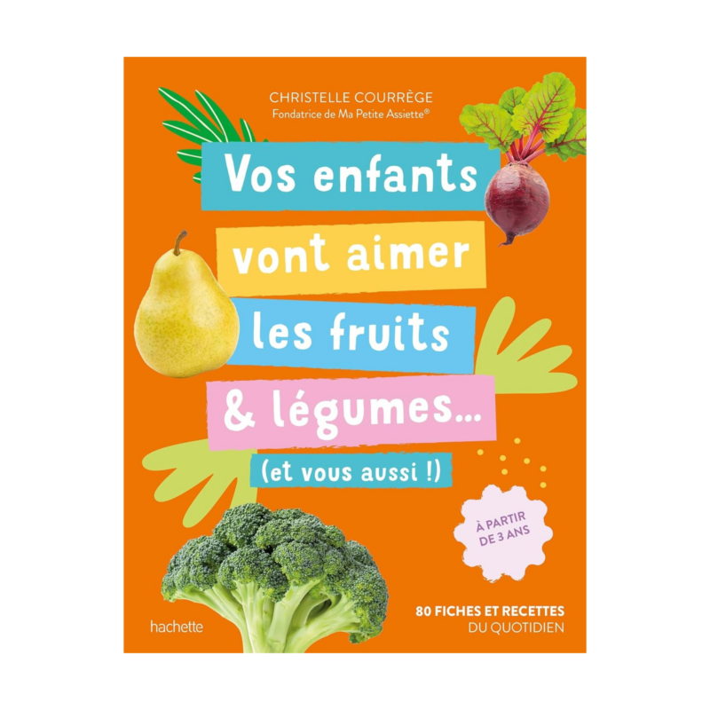 Livre "Vos enfants vont aimer les fruits et légumes (et vous aussi !)"